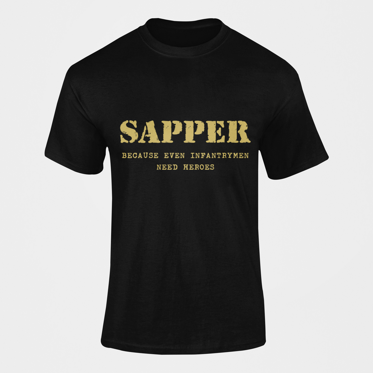 Men's Army T-shirt Sapper |Infantrymen Need Heroes – Olive Planet